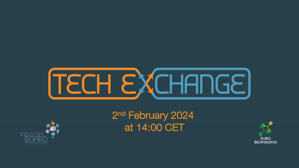 Tech Exchange – February 2nd, 2024 at 2pm CET - Euro-BioImaging