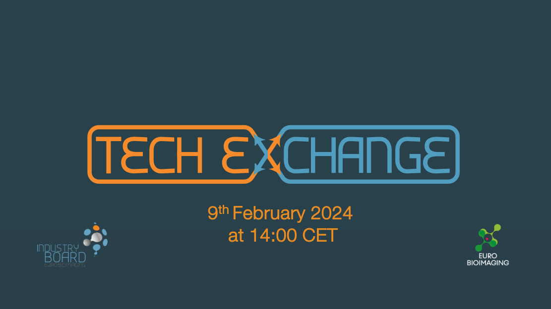 Tech Exchange – February 9th, 2024 at 2pm CET - Euro-BioImaging